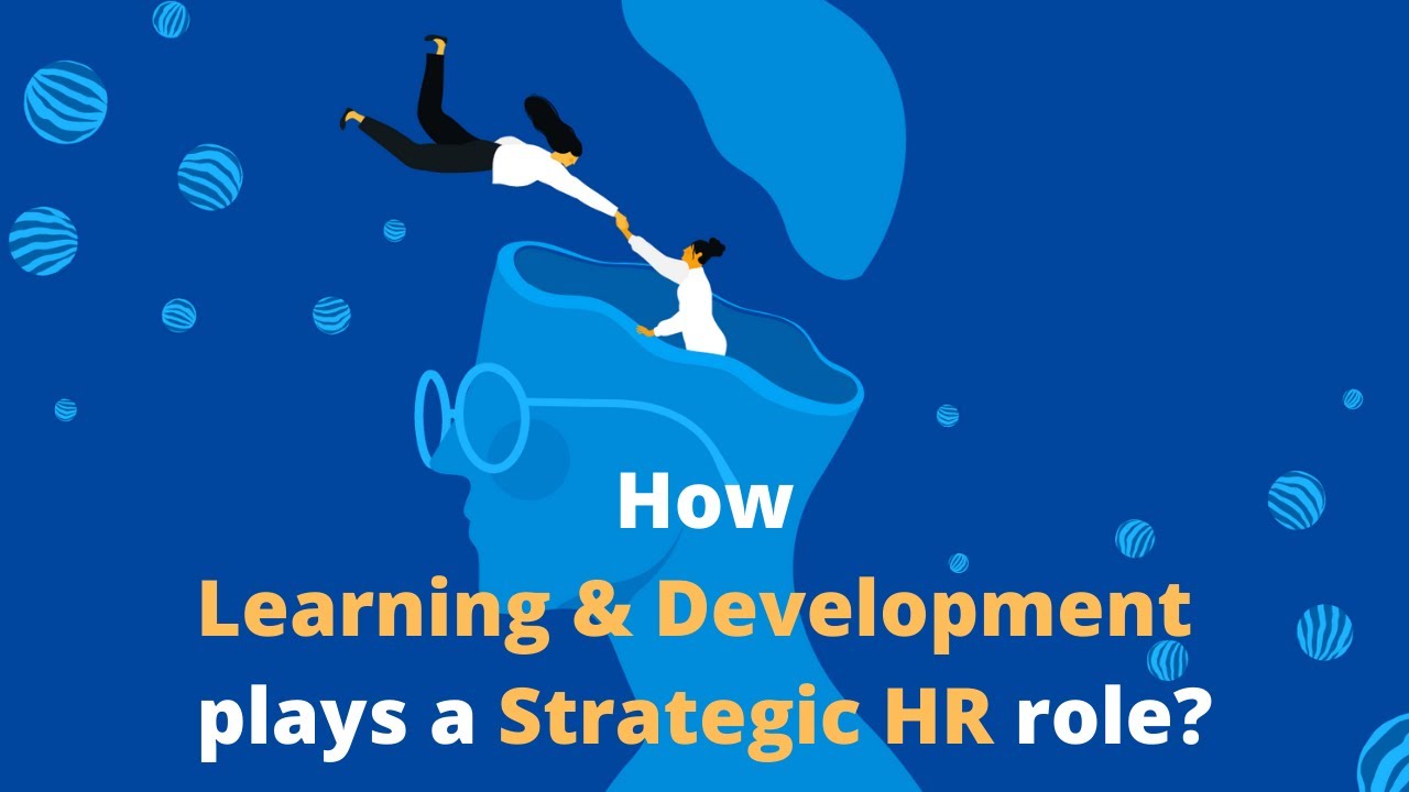How Learning & Development can play a Strategic HR Role?