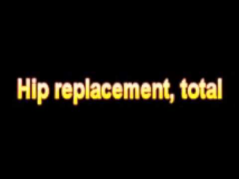 What Is The Definition Of Hip replacement, total - Medical Dictionary Free Online Terms
