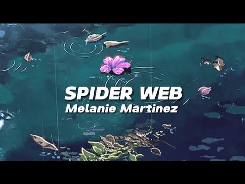 SPIDER WEB [Lyrics] // Melanie Martinez