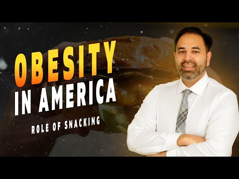 Obesity In America- The Role Of Snacking. A Doctor Explains