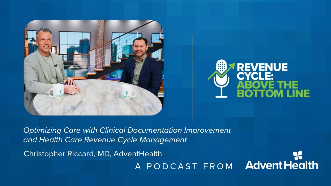 Optimizing Care with Clinical Documentation Improvement and Health Care Revenue Cycle Management