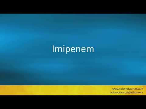 Pronunciation of the word(s) "Imipenem".