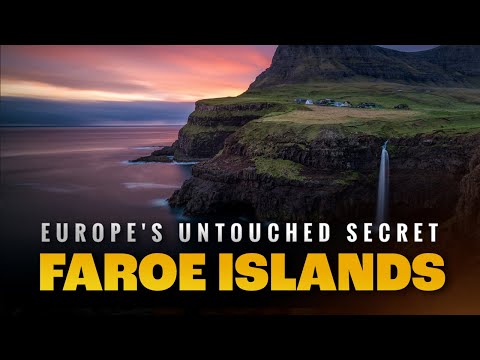 Faroe Islands: Europe’s Untouched Secret