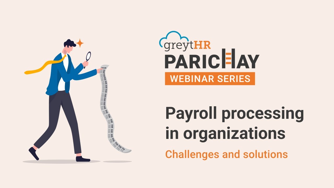 Payroll Processing in Organisations: Challenges and Solutions | Parichay Webinar | greytHR