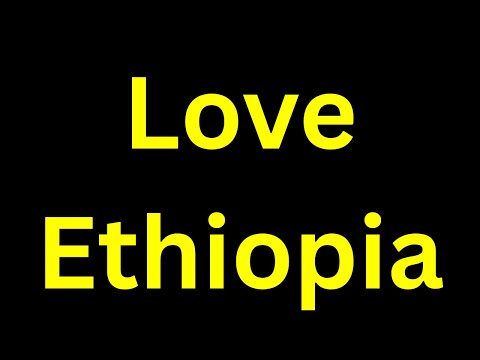 How To Pronounce '’Love Ethiopia'' Correctly? How to say ‘’Love Ethiopia’'?