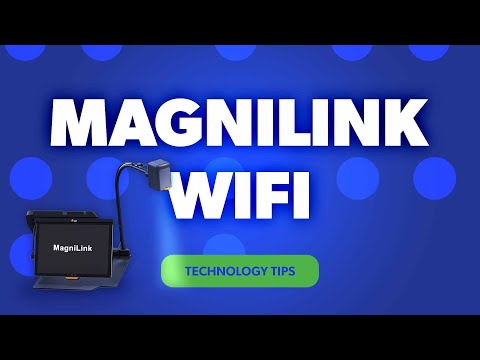 MagniLink WIFI - Technology Tips with Kimberly Klein and Seth Leblond