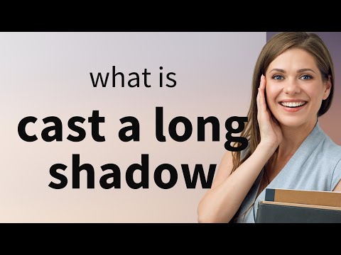 Understanding "Cast a Long Shadow": A Deep Dive into English Idioms