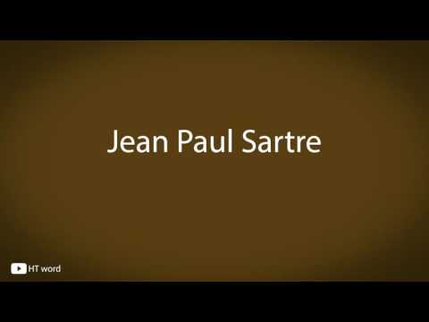 How to pronounce Jean Paul Sartre
