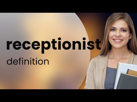 Receptionist | what is RECEPTIONIST definition