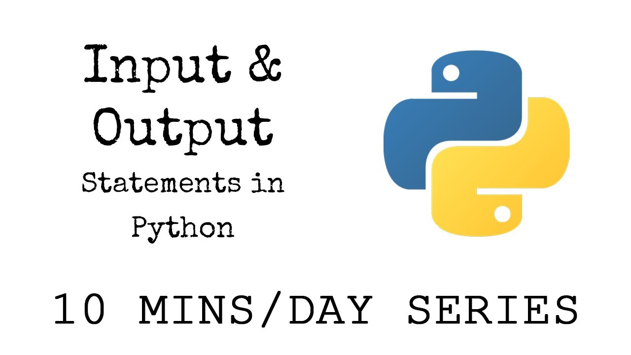 Input and Output in Python | 7 Minute Tutorial | 10MinsaDay Series | Getting Started with Python