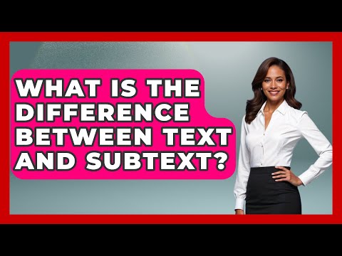 What Is the Difference Between Text and Subtext? - The Prose Path