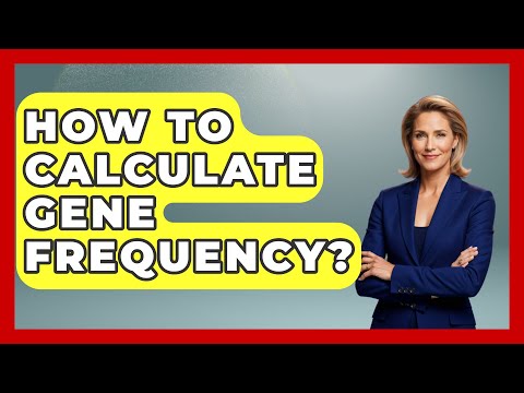 How To Calculate Gene Frequency? - Biology For Everyone