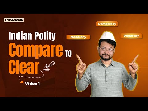 Forms of Government - Monarchy v Oligarchy v Democracy | Indian Polity - Compare to Clear | Video 1