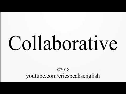 How to Pronounce Collaborative