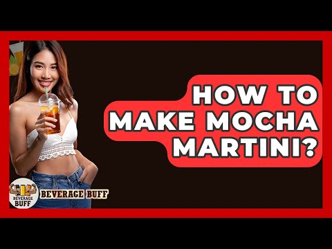 How To Make Mocha Martini? - Beverage Buff