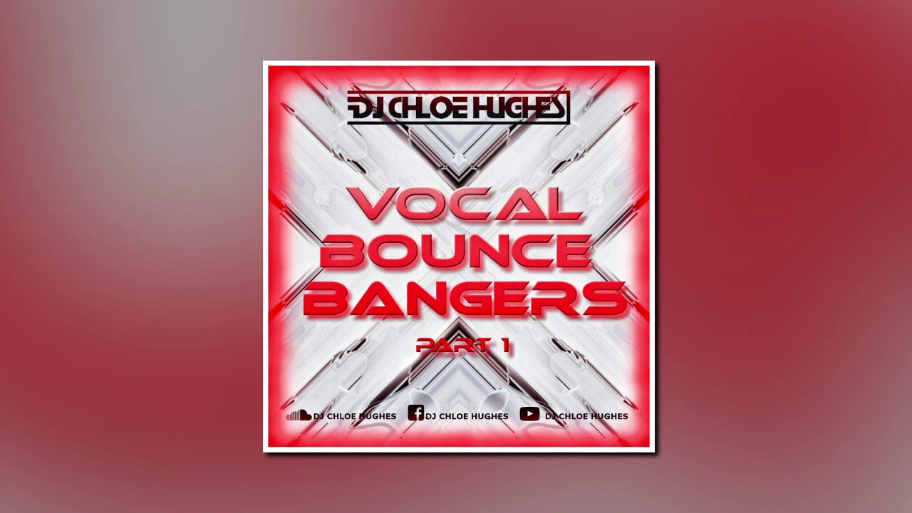 Vocal Bounce Bangers Part 1