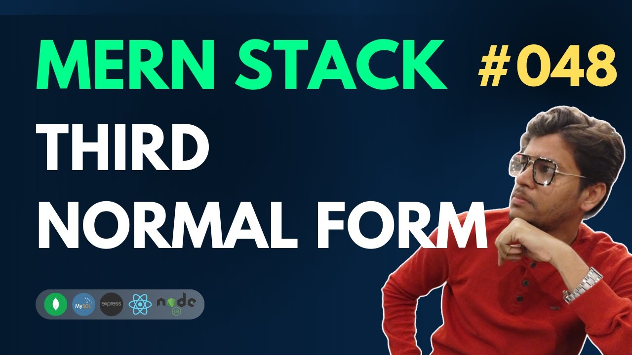 Third Normal Form - MERN Stack Full Course Playlist - 048