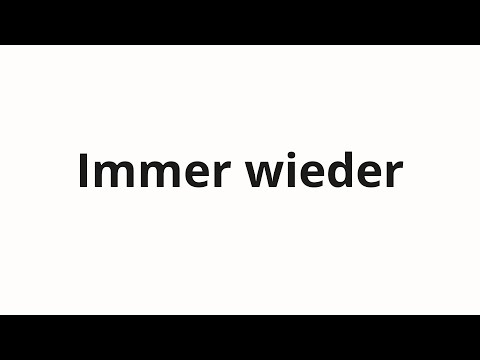 How to pronounce Immer wieder