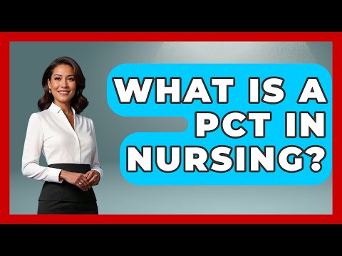 What Is A PCT In Nursing? - Nursing Knowledge Exchange