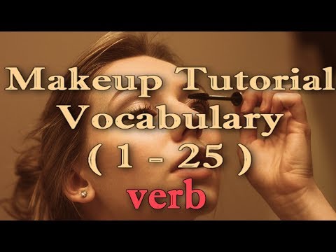 Makeup Tutorial Vocabulary (Part 2: Verb)