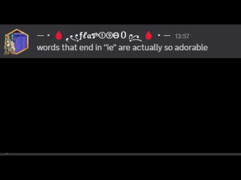 words that end in "ie" are actually so adorable 😊