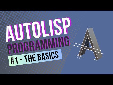 AutoLISP Programming Basics | Learn How to Supercharge AutoCAD Customization