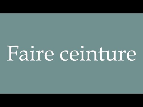 How to Pronounce ''Faire ceinture'' (Make belt) Correctly in French