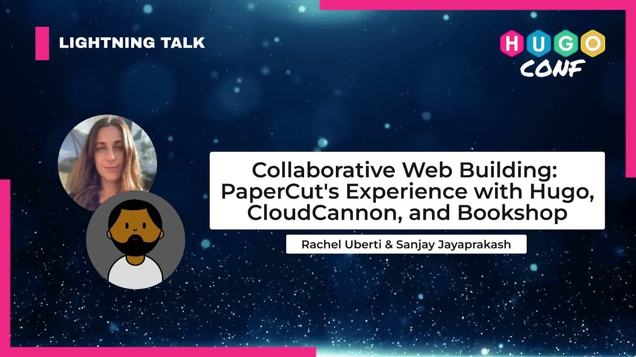 Collaborative Web Building: PaperCut's Experience with Hugo, CloudCannon, and Bookshop // HugoConf