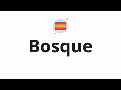 How to pronounce Bosque
