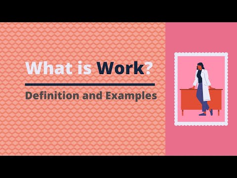 What is Work I Definitions and Examples I General Physics