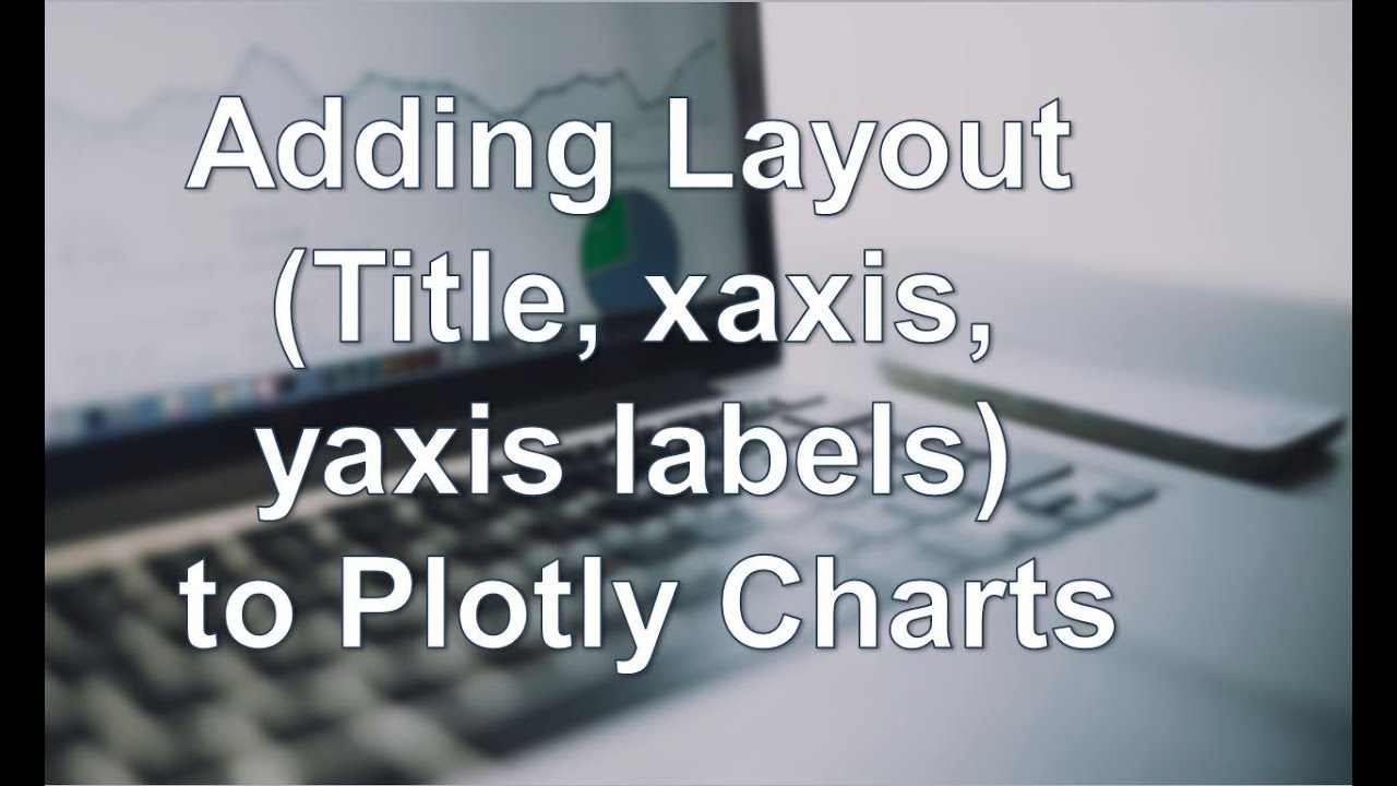 Plotly Python - Data Visualization in Python with Real Data | Adding Layout to plotly Chart