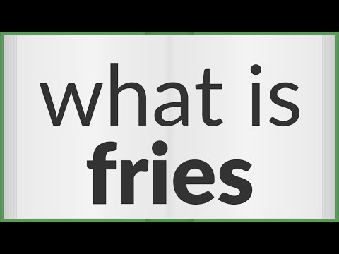 Fries | meaning of Fries