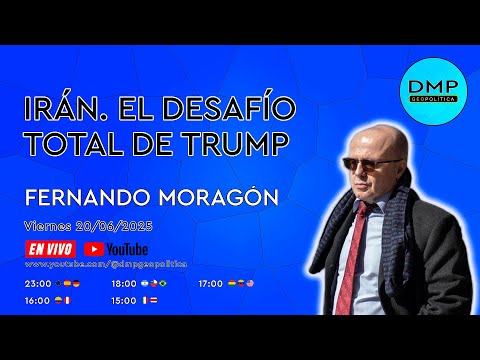 IRÁN. EL DESAFÍO TOTAL DE TRUMP - FERNANDO MORAGÓN