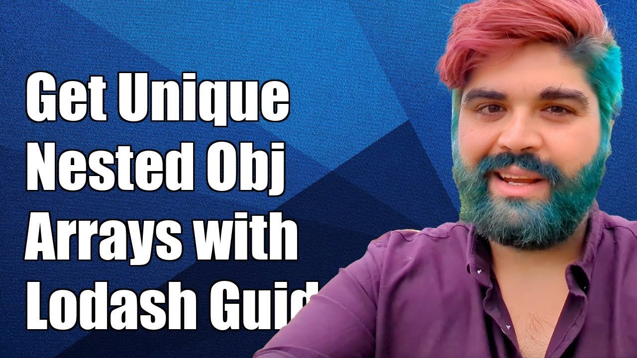 How to Get Unique Nested Object Arrays with Lodash: A Step-by-Step Guide