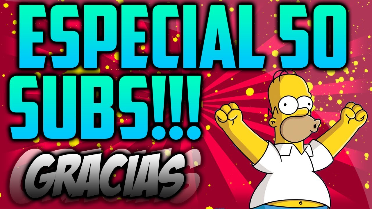 ESPECIAL 50 SUBS ! MONTAJE