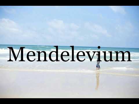 How To Pronounce Mendelevium🌈🌈🌈🌈🌈🌈Pronunciation Of Mendelevium