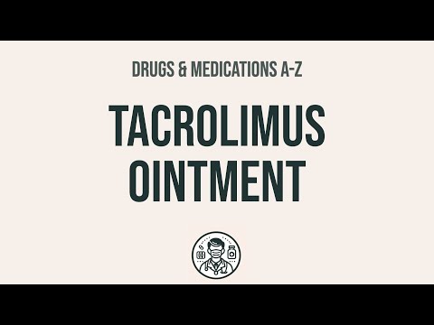 How to use Tacrolimus Ointment - Explain Uses,Side Effects,Interactions