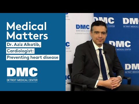 DMC Medical Matters | Dr. Aziz Alkatib – Preventing heart disease