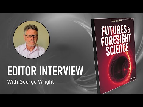 "Futures & Foresight Science" Editor Interview with George Wright