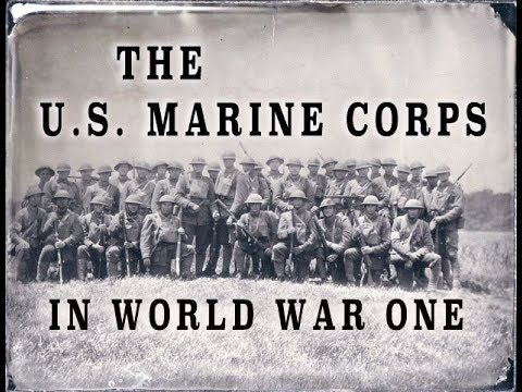 The U.S. Marine Corps - WW1 Battles & History
