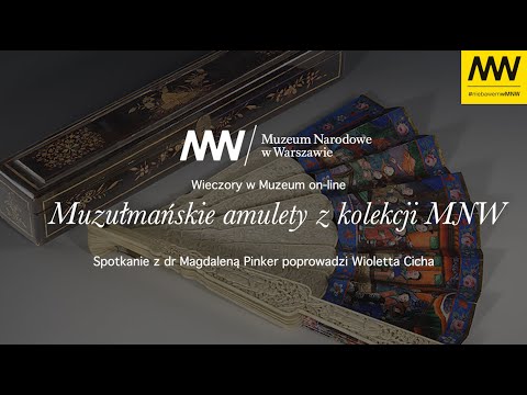 Wieczór w Muzeum on-line #2 | Muzułmańskie amulety z kolekcji MNW