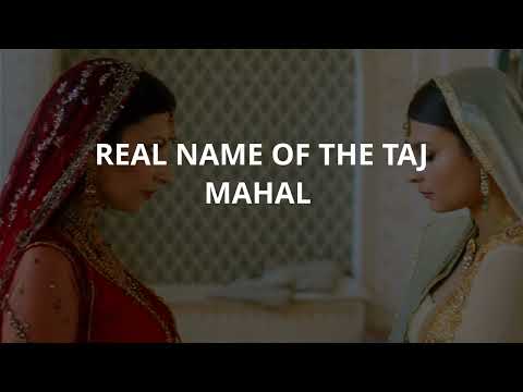 THE REAL NAME OF TAJ MAHAL.