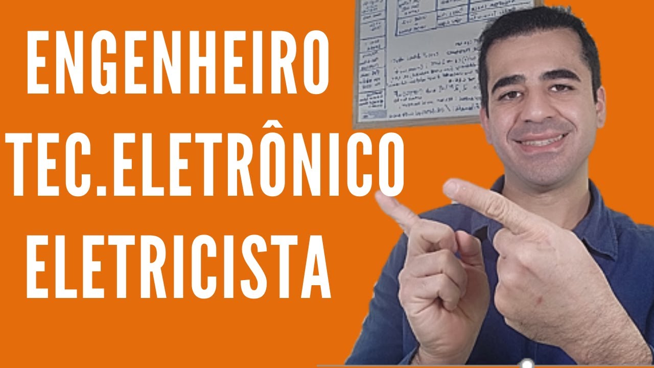 ENGENHARIA Elétrica ou Eletrônica ser Eletricista/ DIFERENÇAS