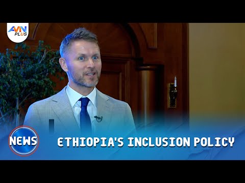 ETHIOPIA'S INCLUSION POLICY