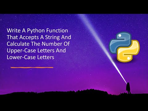 Write Python Function Accepts String and Calculate Number Of Upper Case Letters, Lower Case Letters
