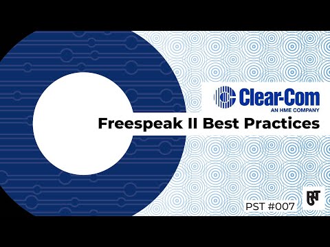 Clear-Com Freespeak II Best Practices – PST #007