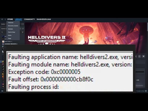 Fix HELLDIVERS 2 Error Faulting application helldivers2.exe Exception code: 0xc0000005/0xc000000d PC