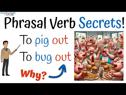 Phrasal Verbs with Out - To Pig Out, To Bug Out