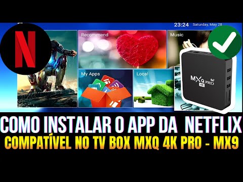 Como instalar o App da Netflix no TV box MXQ 4K | MX9 - Versão Compatível