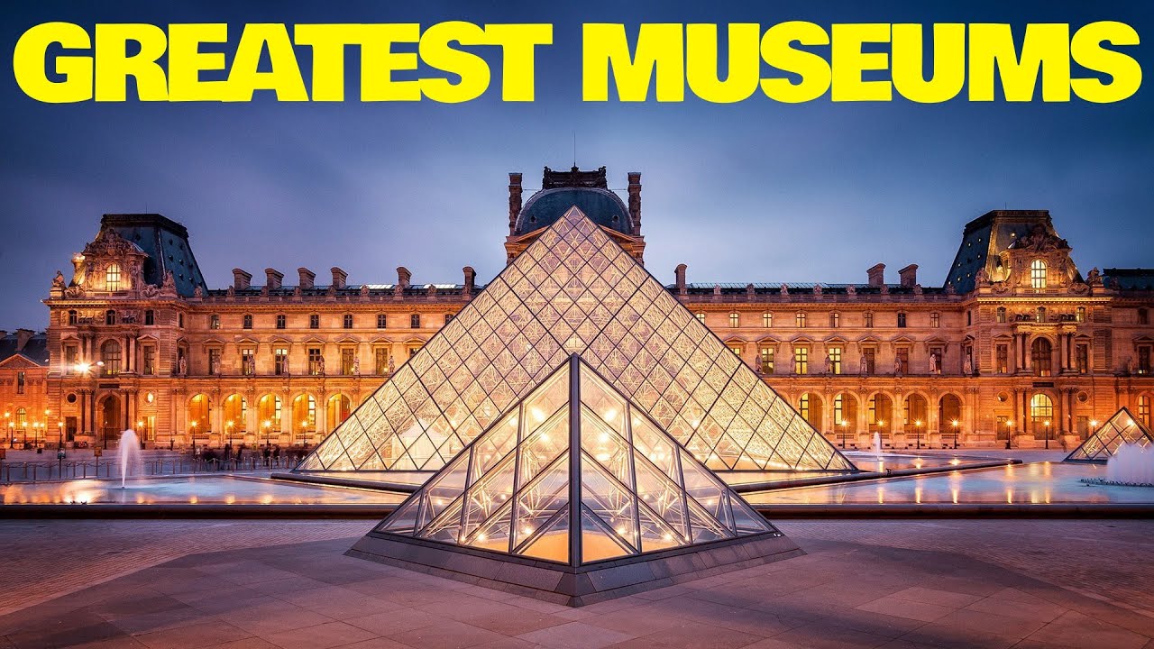 Top 10 Best and Must-see Greatest Museums in the World
